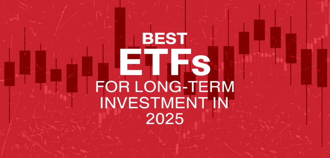Best ETFs for Long-Term Investment in 2025 – Top Picks for Beginners